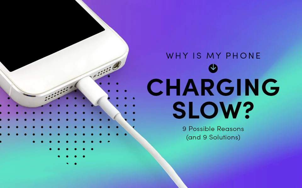 Slow Phone Charging? Fix It Fast! Common Causes & Solutions - Case-Mate.com