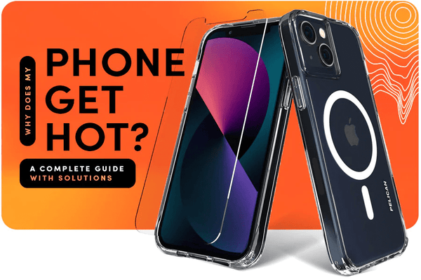 Why Does My Phone Get Hot? A Complete Guide With Solutions